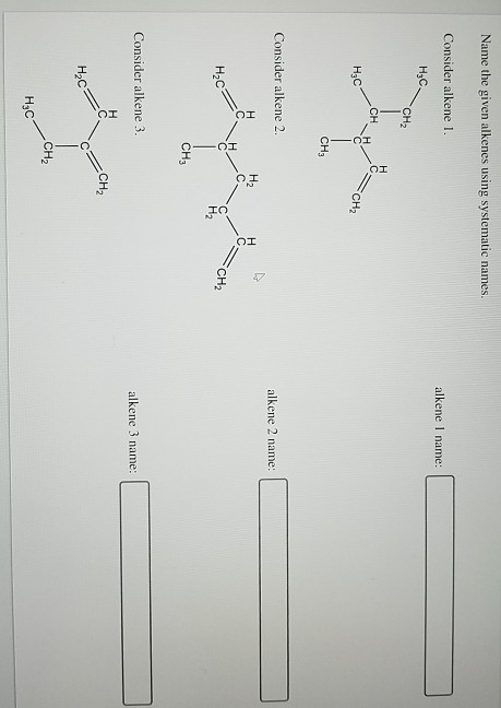 Solved Name the given alkenes using systematic names. | Chegg.com