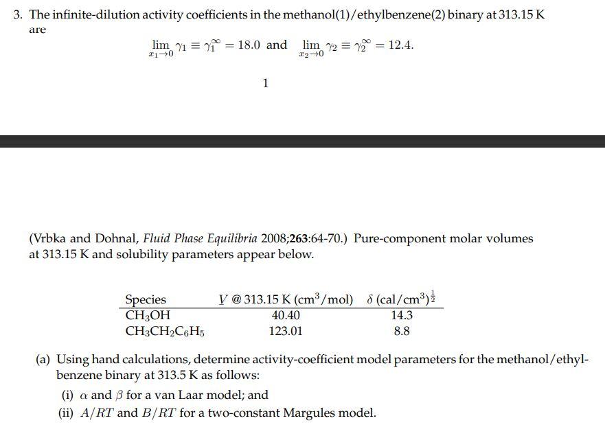 Solved 3. The infinite-dilution activity coefficients in the | Chegg.com