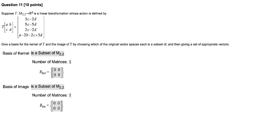 Solved Question 11 (10 points] Suppose T: M2,2=R* is a | Chegg.com