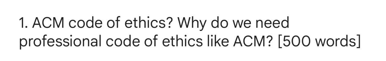 Solved 1. ACM code of ethics? Why do we need professional | Chegg.com