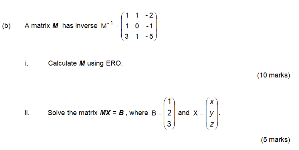 Solved 1 1 -2 1 (b) A matrix M has inverse M 1 0 -1 3 1 -5 | Chegg.com