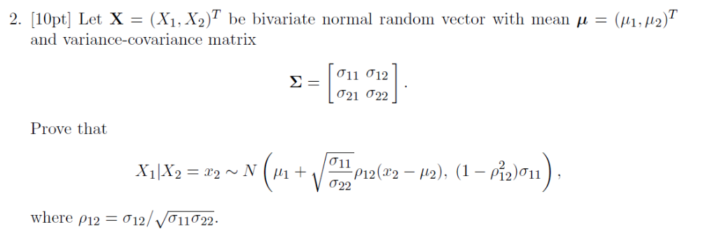 Solved 2. [10pt] Let X-(X1,X2)T be bivariate normal random | Chegg.com