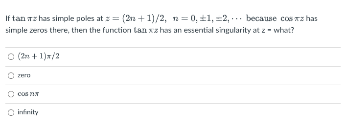 Solved If tanπz has simple poles at z=(2n+1)/2,n=0,±1,±2,⋯ | Chegg.com