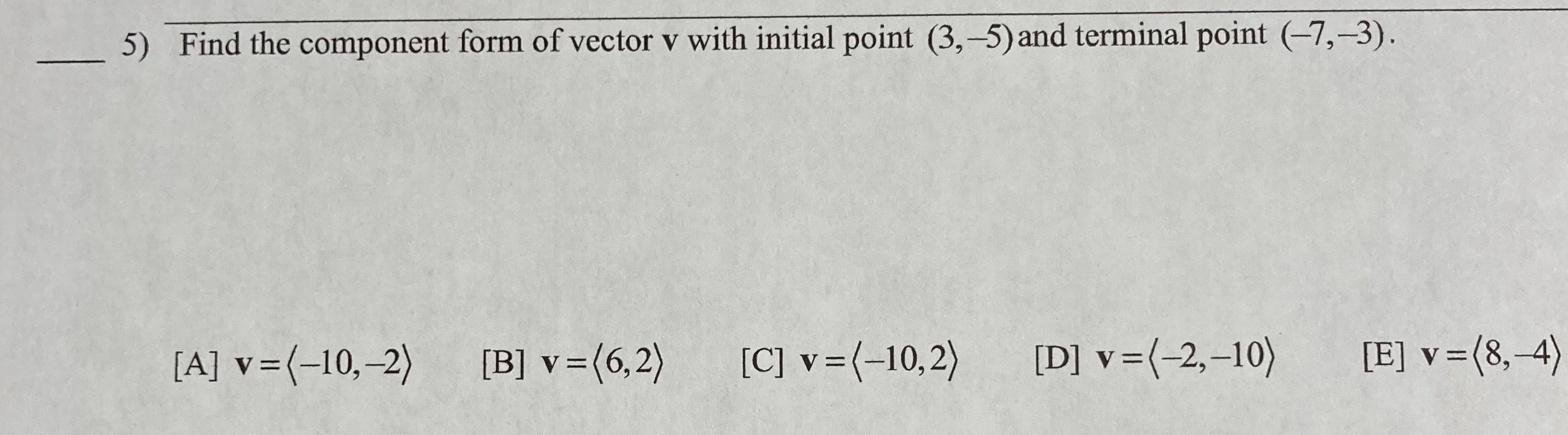 Solved 5) Find the component form of vector v with initial | Chegg.com