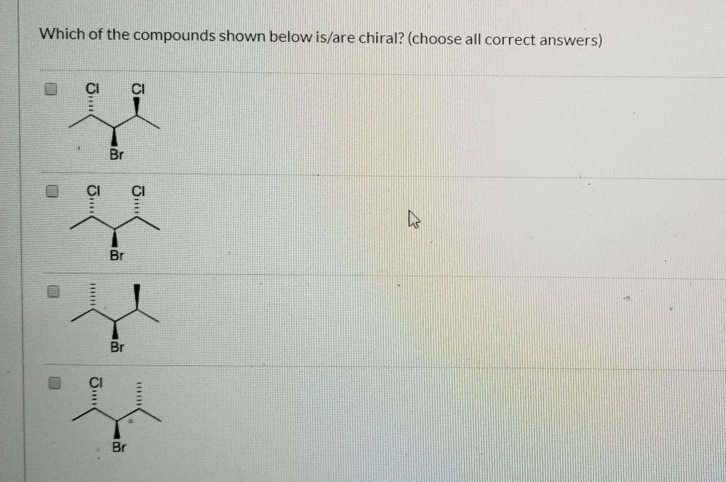 Solved Which of the compounds shown below are chiral? | Chegg.com