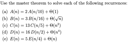 Solved Use the master theorem to solve each of the following | Chegg.com