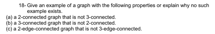 Solved 18-Give an example of a graph with the following | Chegg.com