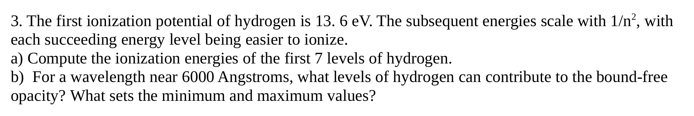 Solved 3. The first ionization potential of hydrogen is | Chegg.com