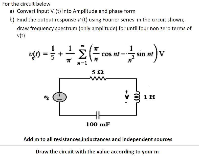For the circuit below a) Convert input Vs(t) into | Chegg.com