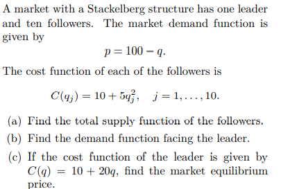 Solved A market with a Stackelberg structure has one leader | Chegg.com