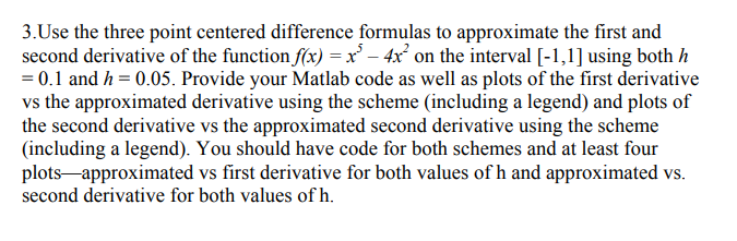 Solved Use the three point centered difference formulas to | Chegg.com