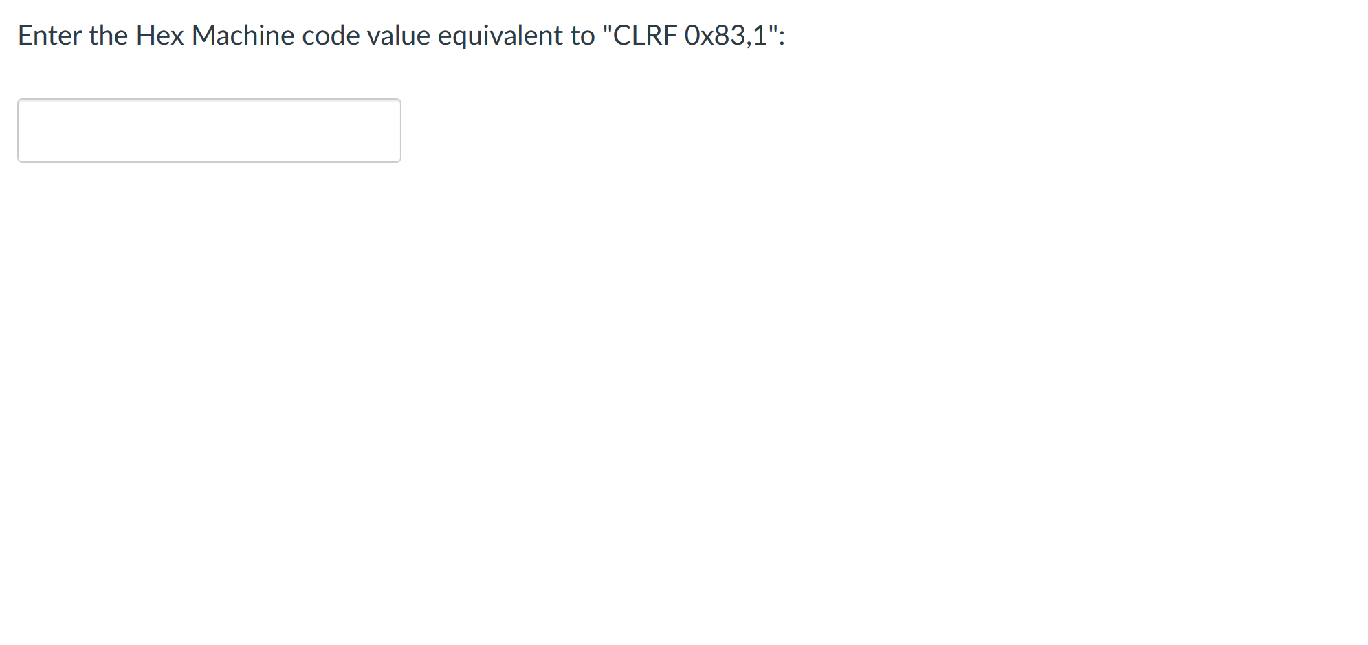Solved Enter the Hex Machine code value equivalent to "CLRF | Chegg.com