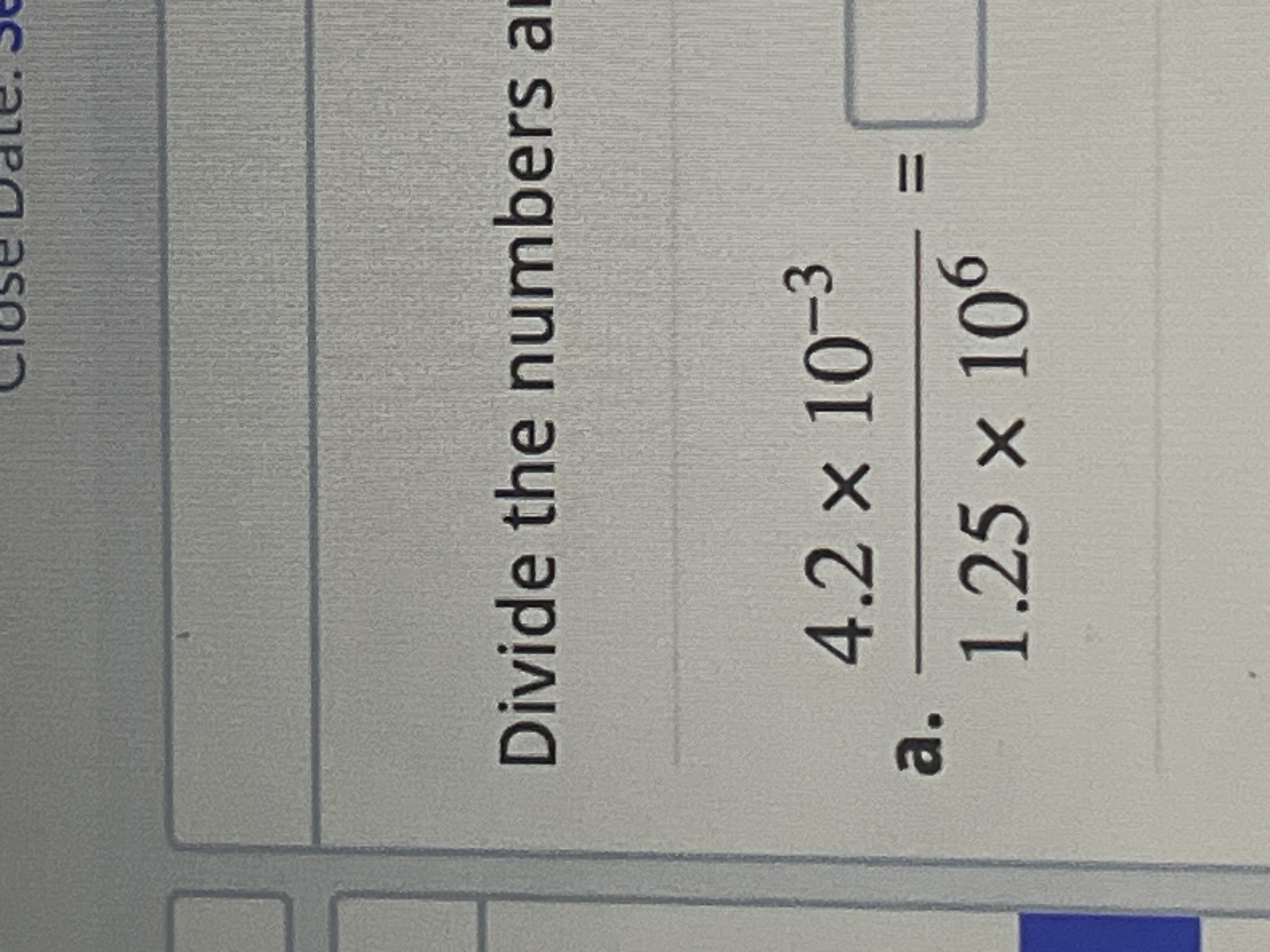Solved Divide the numbers aa. 4.2×10-31.25×106= | Chegg.com