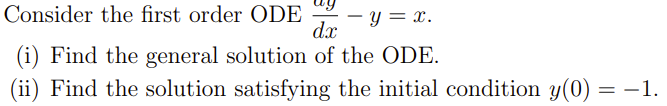 Solved Consider the first order ODE aydx-y=x.(i) ﻿Find the | Chegg.com