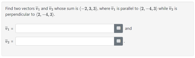Solved Find two vectors ?bar (v)1 ﻿and ?bar (v)2 ﻿whose sum | Chegg.com