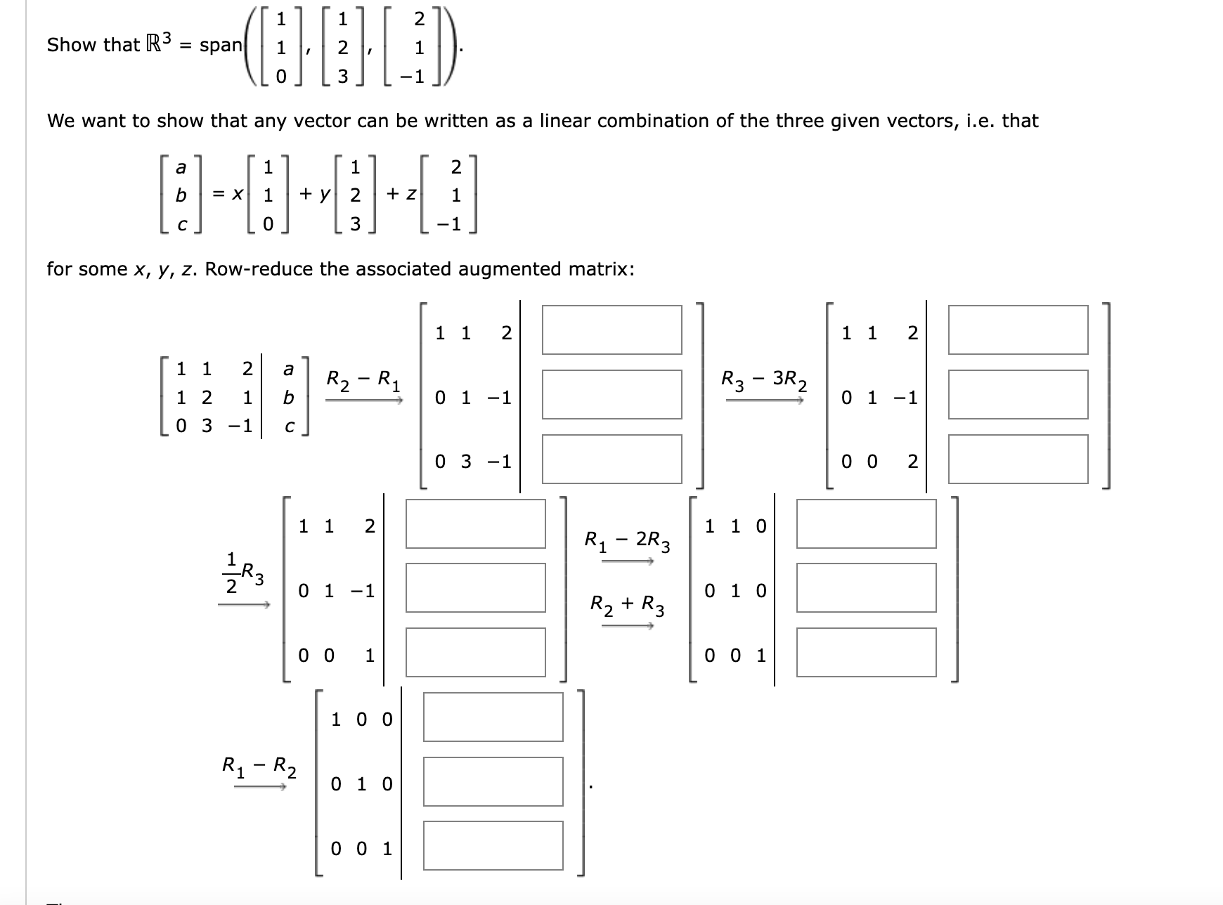 Solved Show that R3=span⎝⎛⎣⎡110⎦⎤,⎣⎡123⎦⎤,⎣⎡21−1⎦⎤⎠⎞ We want | Chegg.com