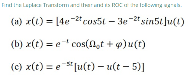 Solved Find the Laplace Transform and their and its ROC of | Chegg.com