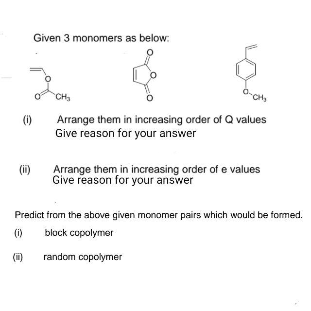 Solved Given 3 monomers as below: CH3 -CH₃ (i) Arrange them | Chegg.com