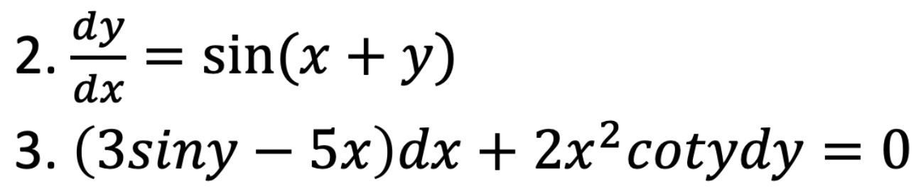 Solved = dy 2. = sin(x + y) 3. (3siny – 5x)dx + 2x2 cotydy = | Chegg.com