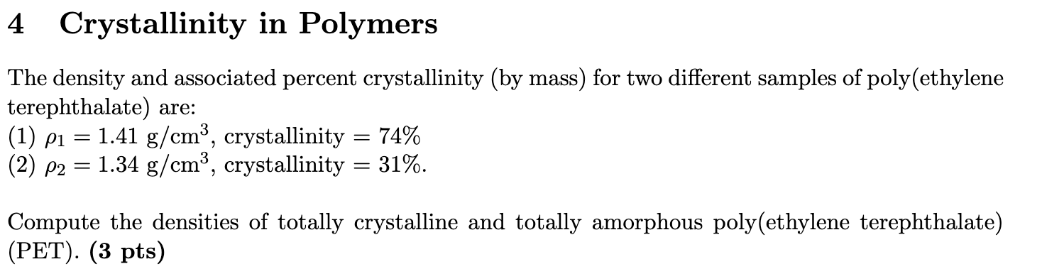 Solved 4 Crystallinity in Polymers The density and | Chegg.com