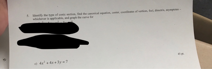 Solved Identify the type of conic section, find the | Chegg.com
