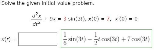 Solved Solve the given initial-value problem. d²x dt2 + 9x = | Chegg.com
