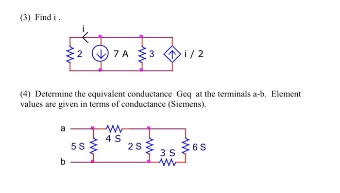 Solved (3) Find i (4) Determine the equivalent conductance | Chegg.com