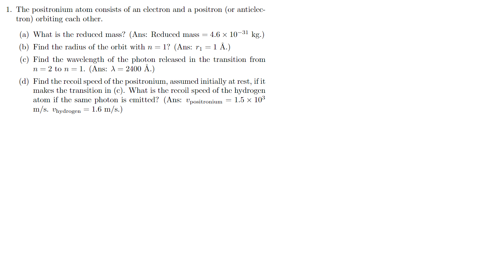 Solved 1. The positronium atom consists of an electron and a | Chegg.com
