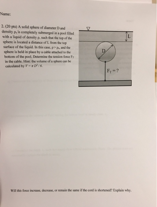 Solved Name: 2. (20 pts) A solid sphere of diameter D and | Chegg.com