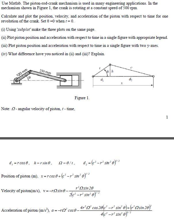 Solved Use Matlab. The piston-rod-crank mechanism is used in | Chegg.com