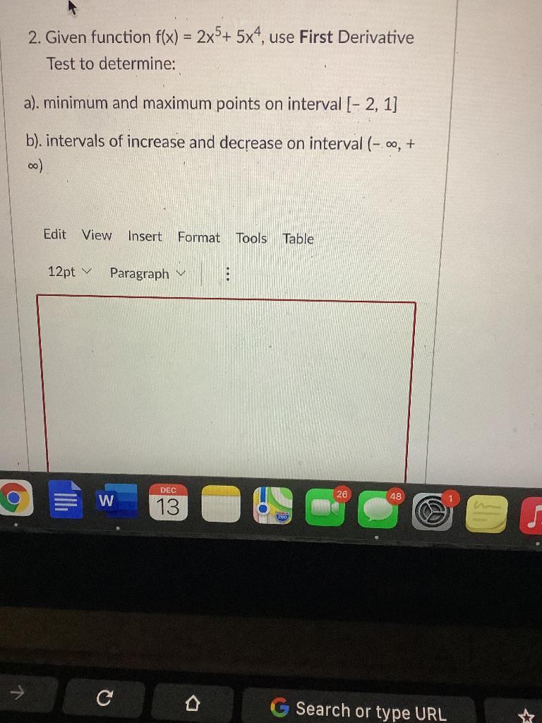 Solved 2. Given function f(x) = 2x5 + 5x4, use First | Chegg.com