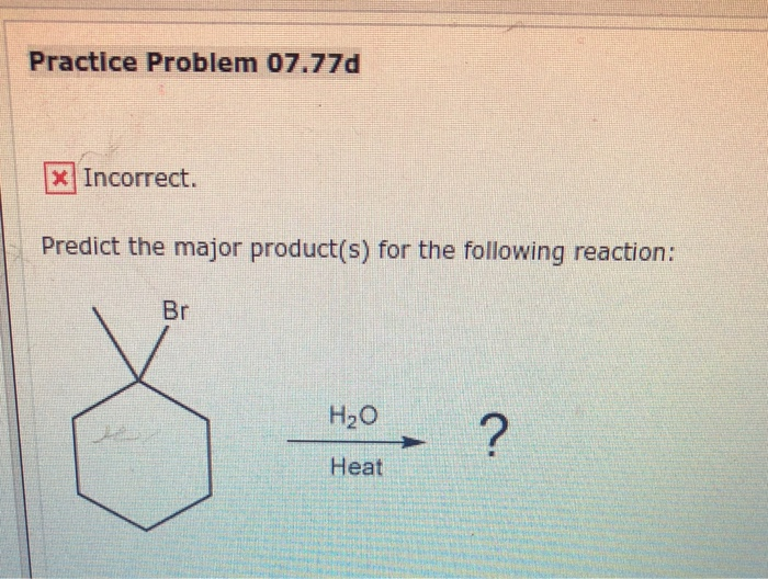 Solved Practice Problem 07.77d XIncorrect. Predict the major | Chegg.com