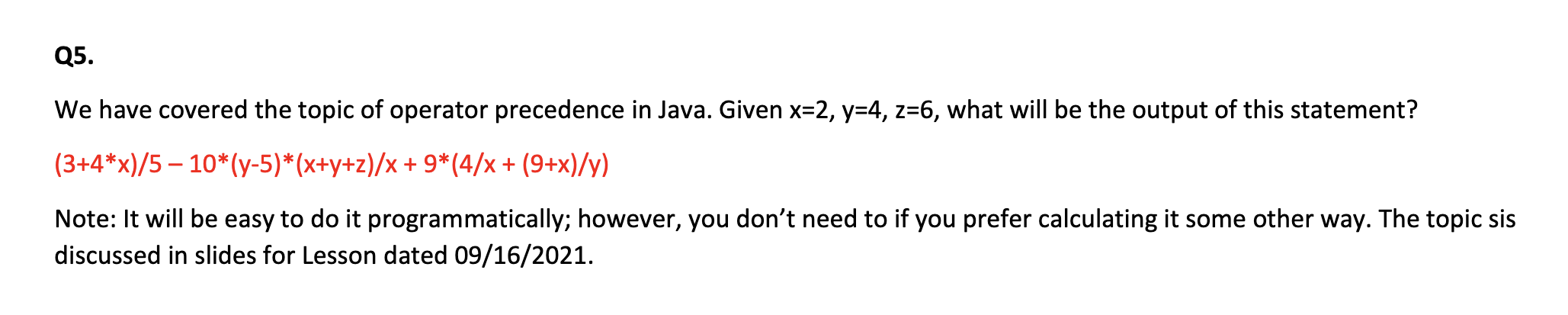 Solved Q5. We have covered the topic of operator precedence | Chegg.com