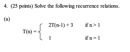 Solved 4. (25 points) Solve the following recurrence | Chegg.com
