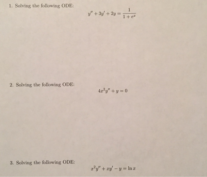 Solved Solving the following ODE: y" + 3y' + 2y = 1/1 + e^x | Chegg.com