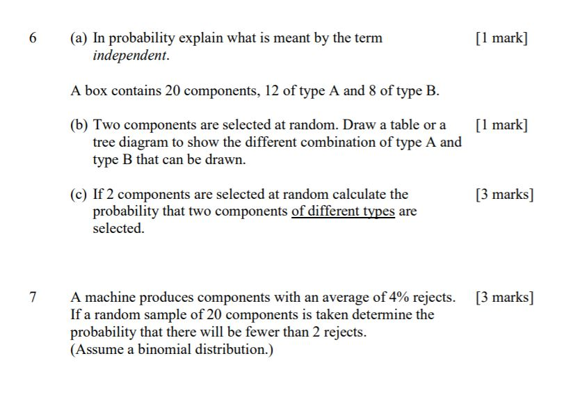 Solved 6 [1 mark] (a) In probability explain what is meant | Chegg.com