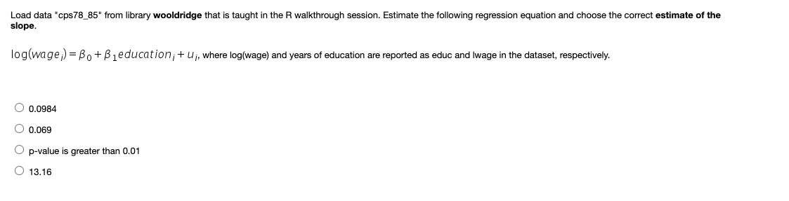 Solved Load data "cps78_85" from library wooldridge that is | Chegg.com