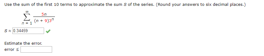 Solved Use the sum of the first 10 terms to approximate the | Chegg.com