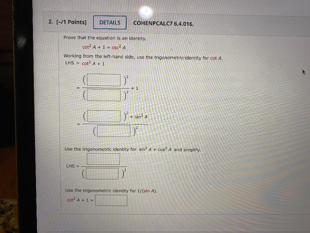 Solved Prove that the equation is an identity. cot2A+1=csc2A | Chegg.com