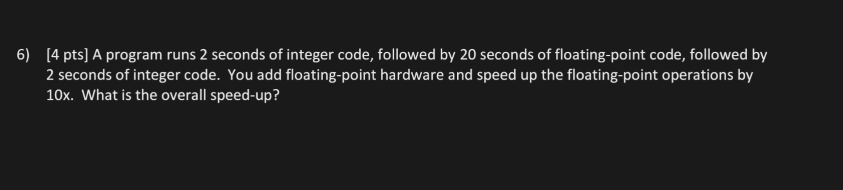 Solved [4 pts] A program runs 2 seconds of integer code, | Chegg.com