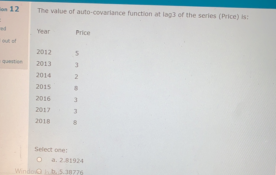 Solved ion 12 The value of auto-covariance function at lag3 | Chegg.com