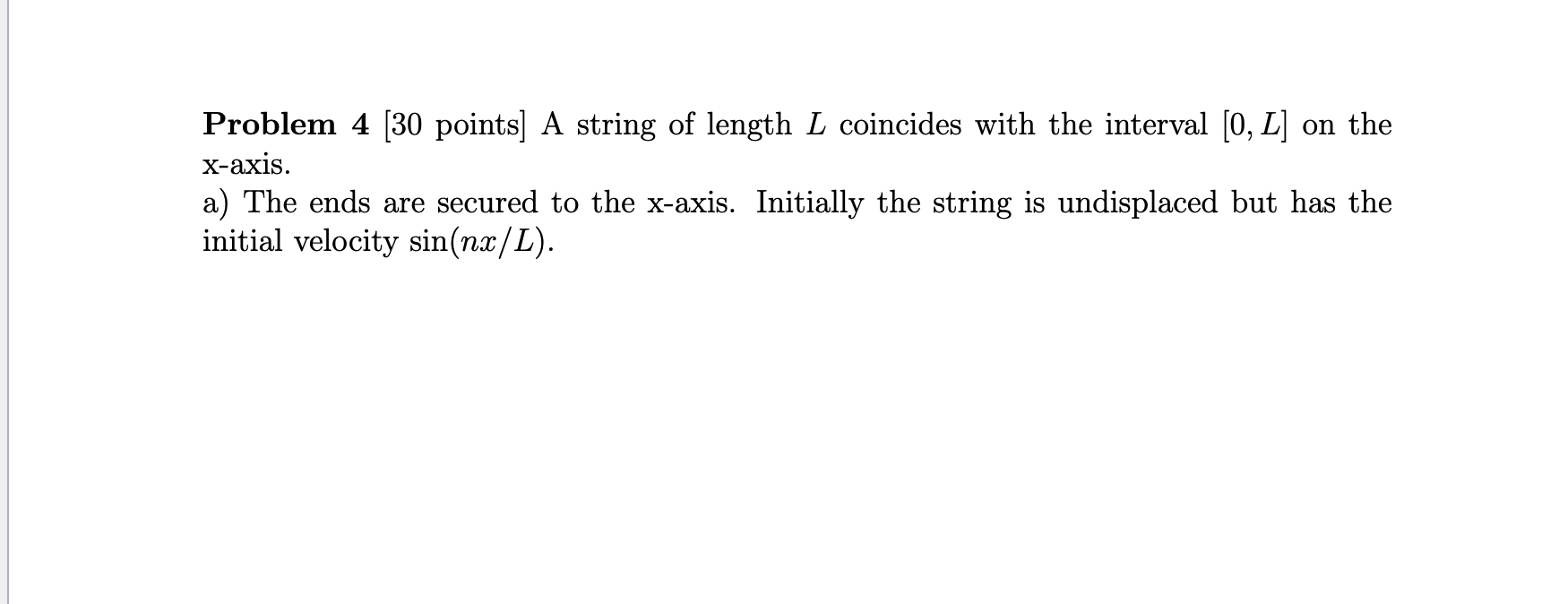 Solved Problem 4 [30 points] A string of length L coincides | Chegg.com