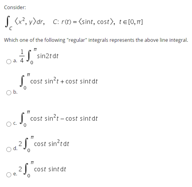 Solved Consider: [ {x?,v)dr, C: r(t)= (sint, cost), te[0,11) | Chegg.com