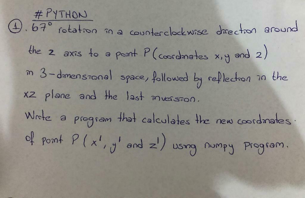 Solved # PYTHON 67° rotation ma counterclockwise dorection | Chegg.com