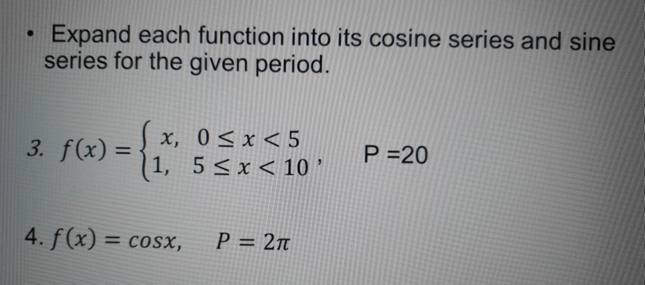 Solved • Expand each function into its cosine series and | Chegg.com