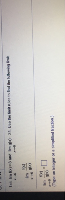 Solved Let lim fx)-8 and lim gx)-24. Use the limit rules to | Chegg.com