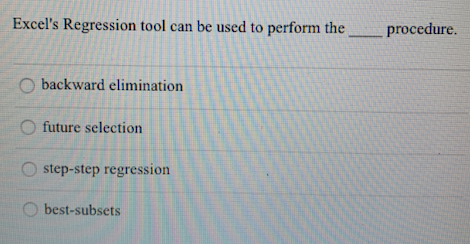 Solved Excel's Regression tool can be used to perform the | Chegg.com