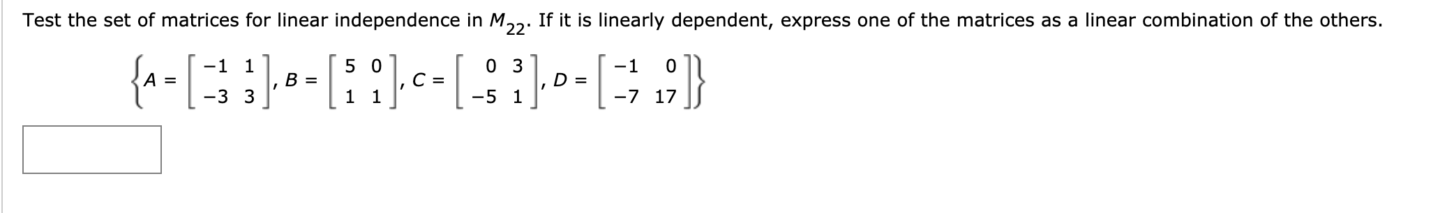 Solved Test The Set Of Matrices For Linear Independence In 5317