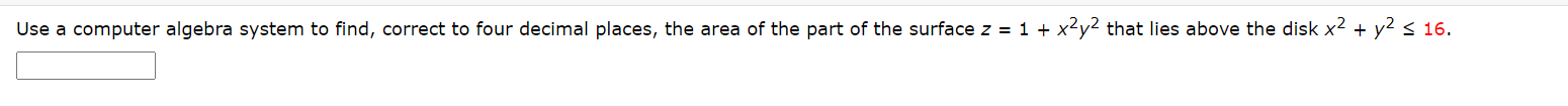 Solved Use a computer algebra system to find, correct to | Chegg.com