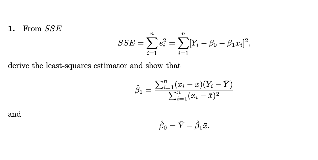 Solved 1. From SSE SSE=∑i=1nei2=∑i=1n[Yi−β0−β1xi]2 derive | Chegg.com